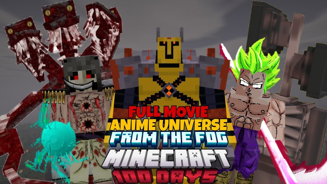500 NGÀY SINH TỒN MINECRAFT ANIME UNIVERSE FROM THE FOG [FULL MOVIE ...