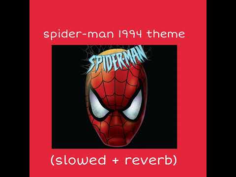 spider-man 1994 theme (slowed + reverb)