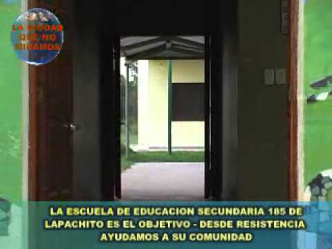 LA CIUDAD QUE NO MIRAMOS - AYUDAMOS A LA ESCUELA 185 DE LAPACHITO