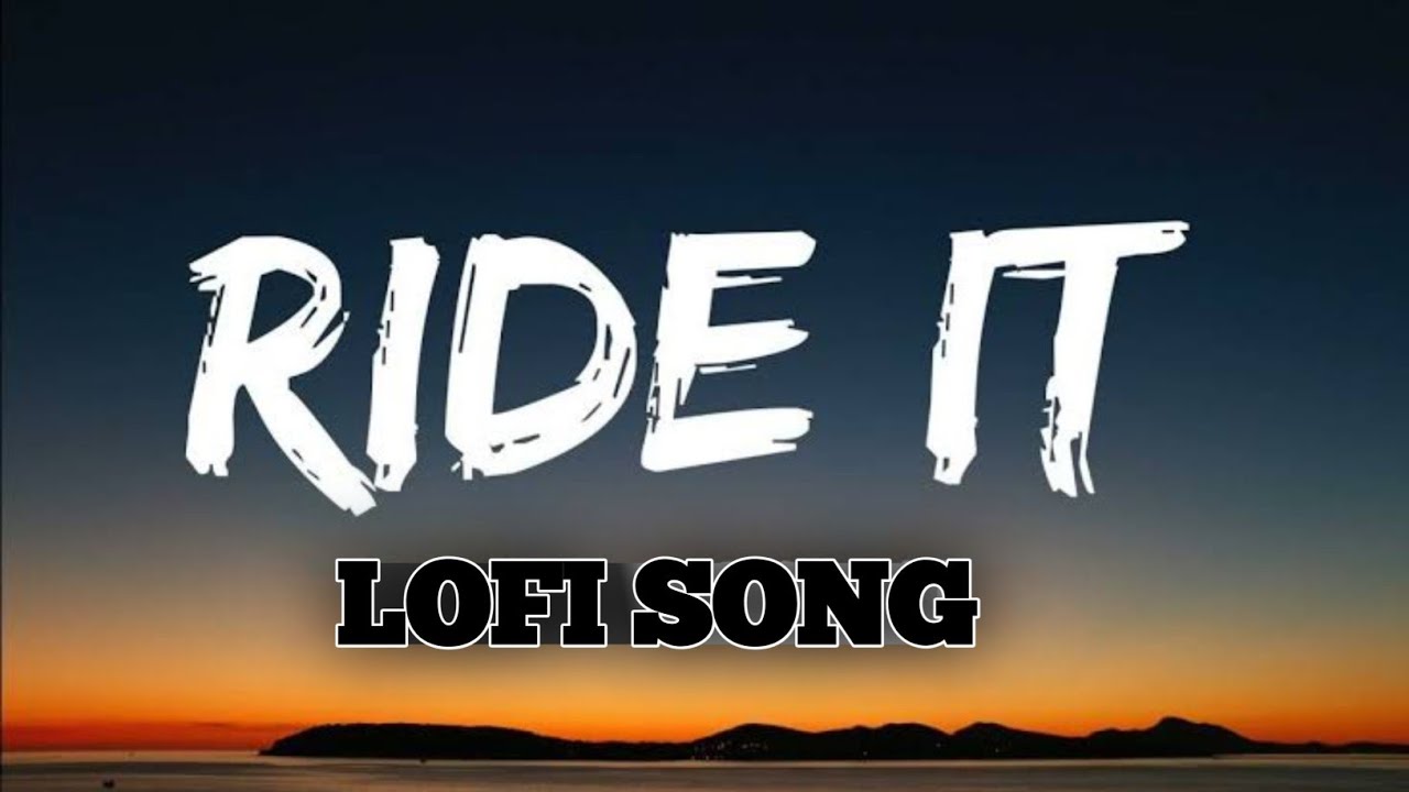 Ride It Lofi Song| Ride It English song| Ride It Hindi Version Song ...