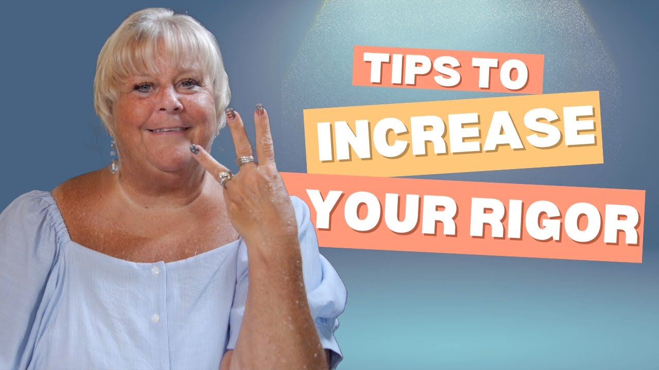 Practical Tips to Increase the Rigor in Your Classroom - YouTube