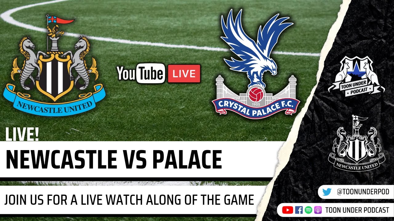 Newcastle United Vs Crystal Palace Live Watch Along. #NUFC #CPFC # ...
