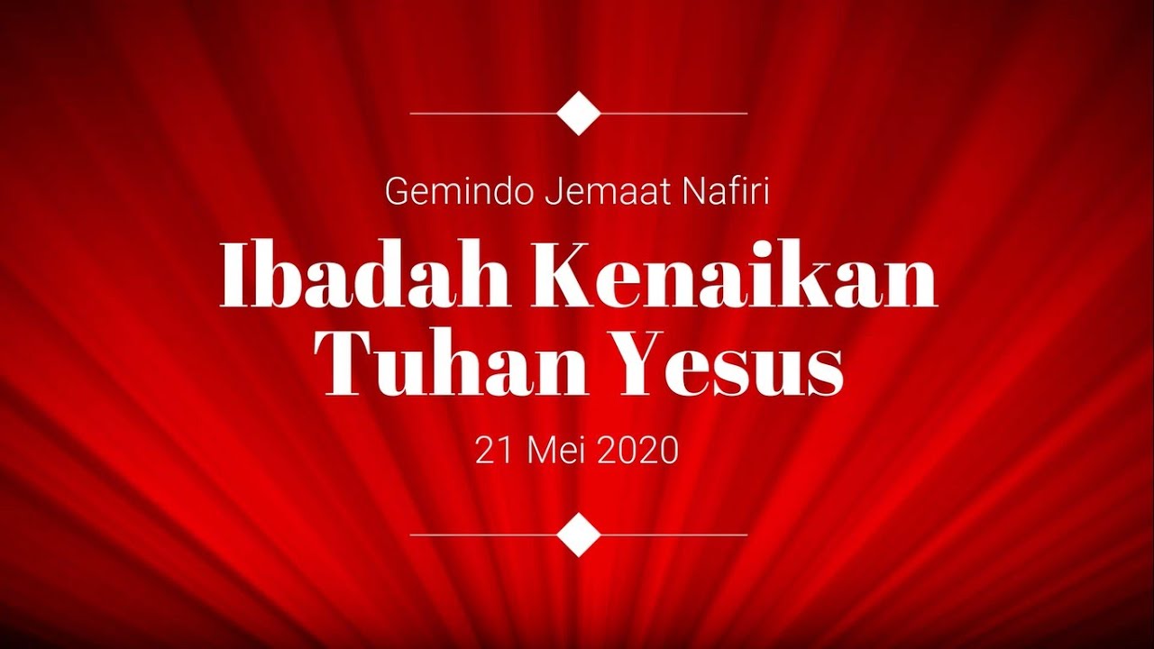 Ibadah Kenaikan Tuhan Yesus 21 Mei 2020 Youtube
