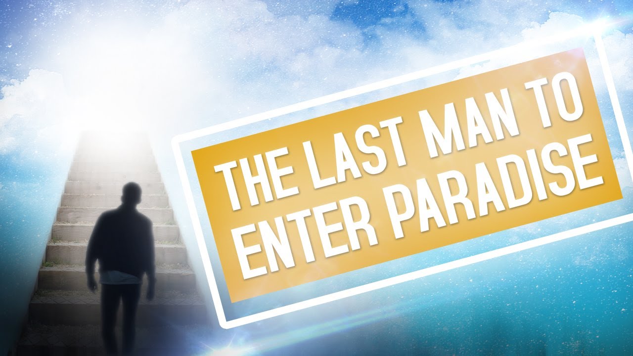 Story Of The Last Man To Enter Paradise [Emotional] - YouTube