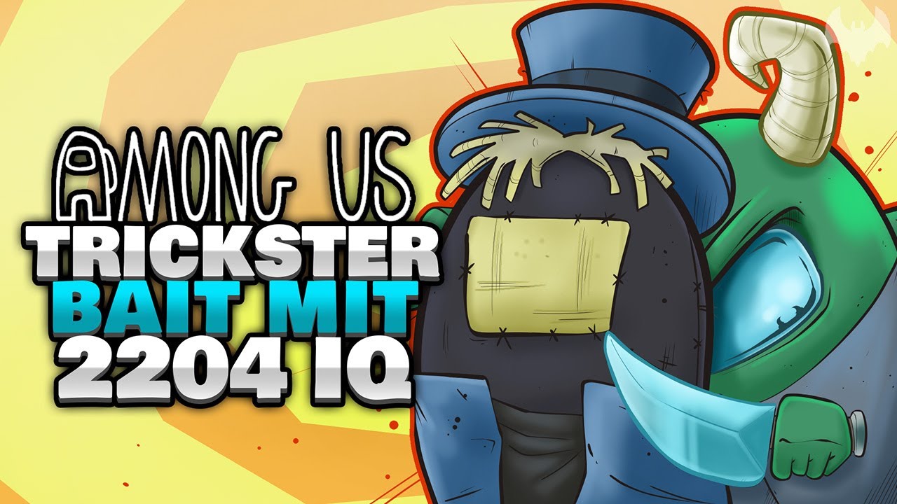 TRICKSTER mit 2204 IQ BAIT 🎰 - ♠ Among Us ♠ - YouTube
