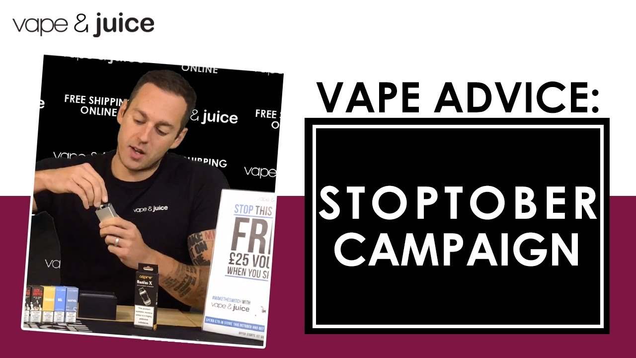 Stoptober Campaign (Advice On Vaping) I Vape & Juice - YouTube
