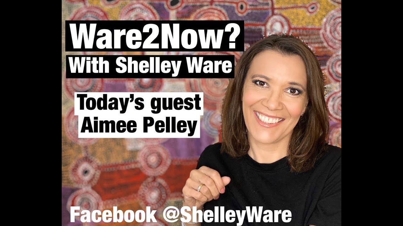 Ware2Now? - Shelley Ware speaks with Aimee Pelley - YouTube