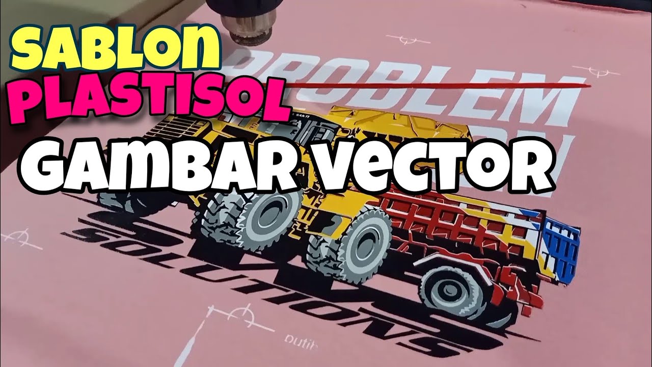 sablon vector || cat plastisol | truk mania - YouTube