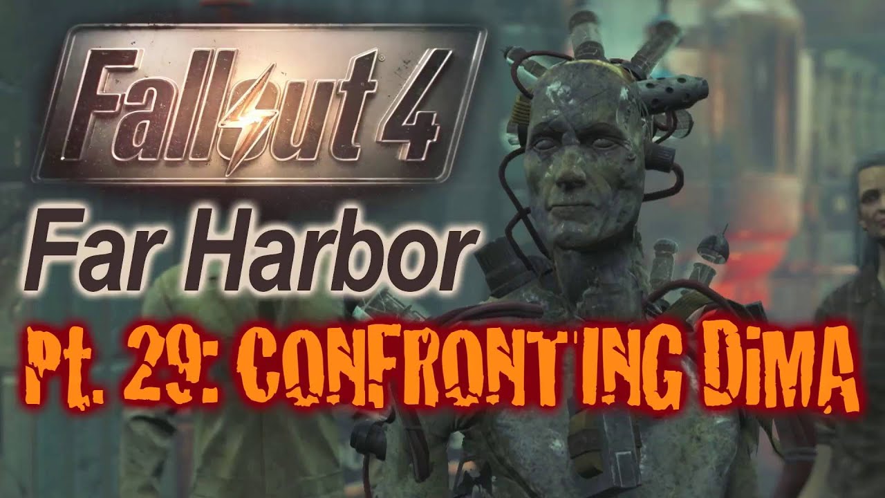Fallout 4 Far Harbor Gameplay Episode 29 Confronting DiMA - YouTube