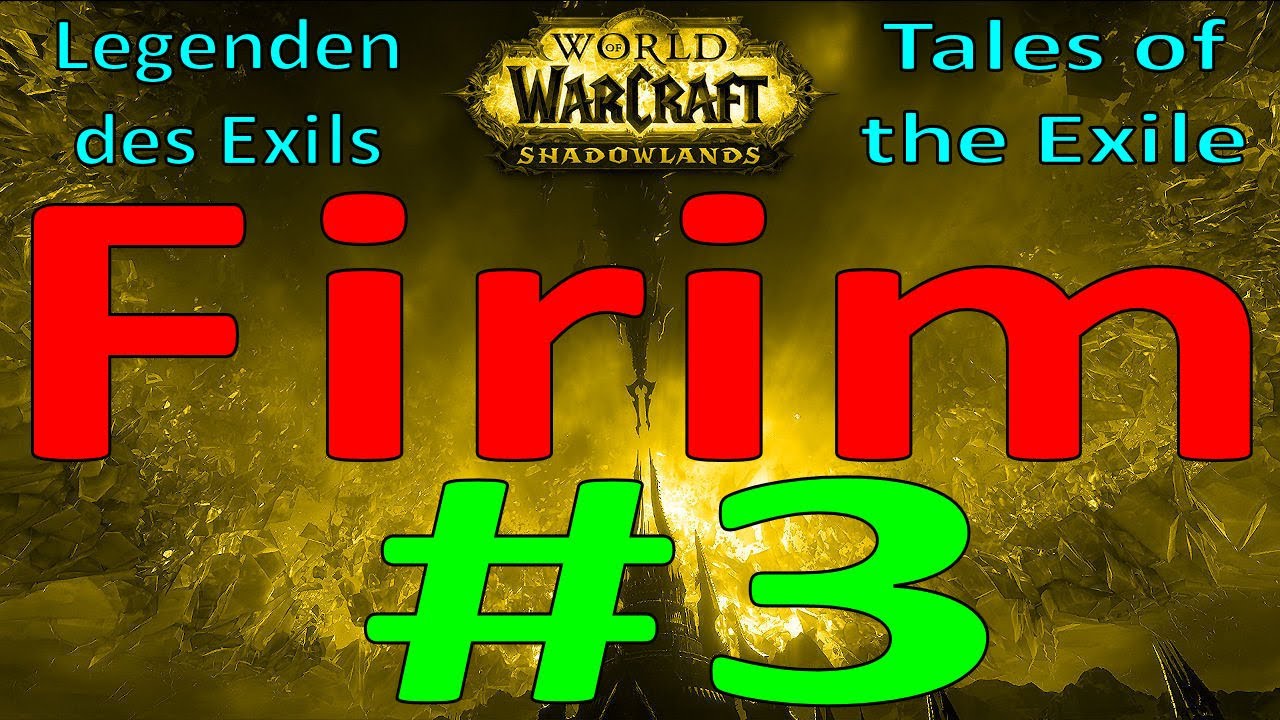 WoW - Firim im Exil Teil 3 / Firim in Exile Part 3 - Legenden des Exils ...