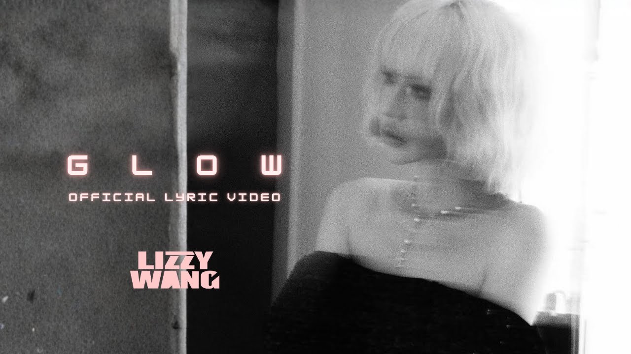 Lizzy Wang - Glow (Official Lyric Video) - YouTube