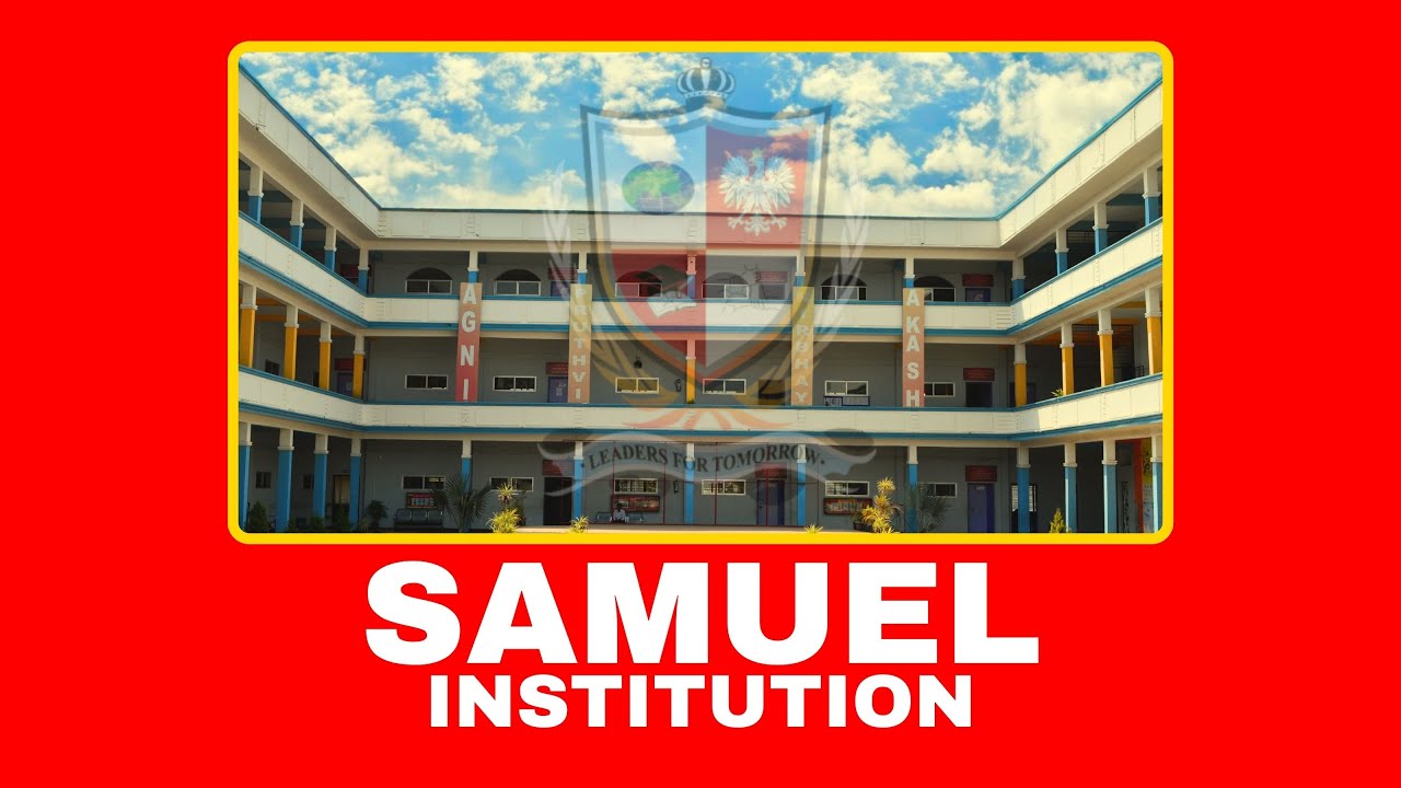 Inside "SAMUEL INSTITUTION" Exploring Campus Life and Academic ...