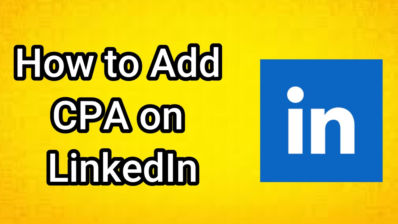 How to Add CPA on LinkedIn (2025) - YouTube