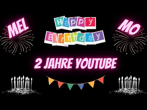 2 Jahre Youtube • wir sagen Danke • eure und unsere Highlights