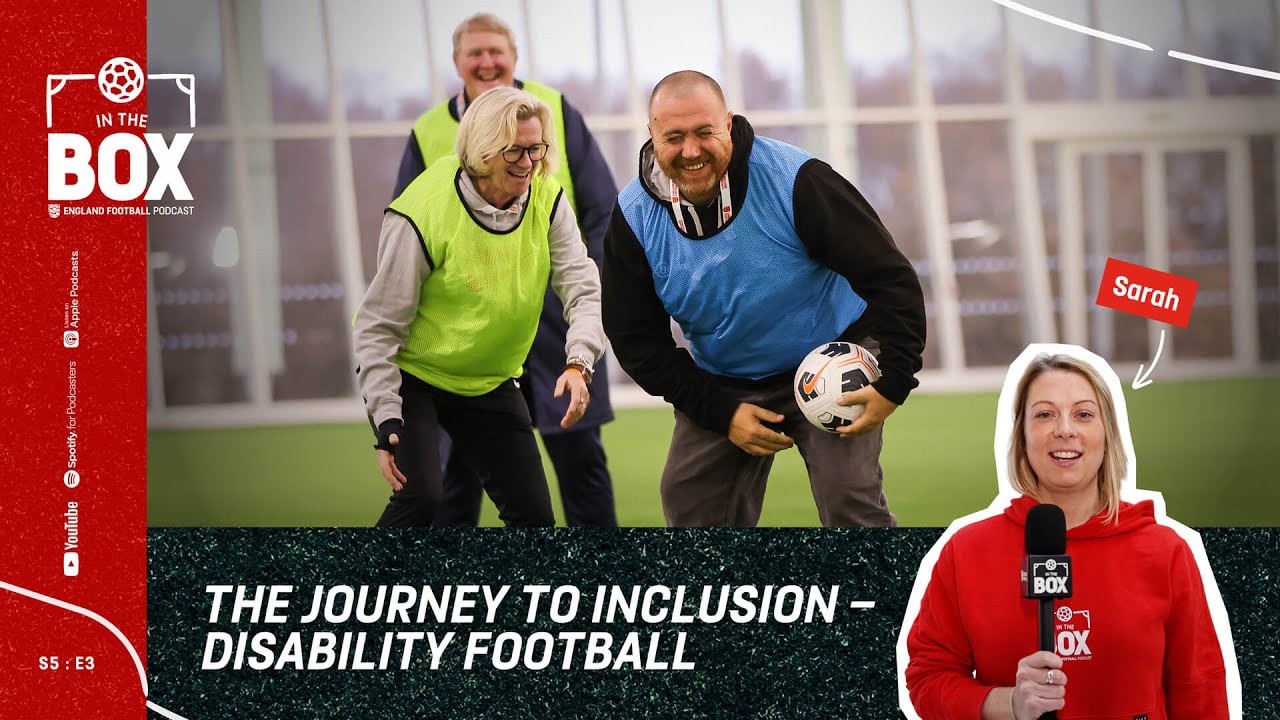 The Journey to Inclusion - Disability Football | S5 EP3 | IN THE BOX ...