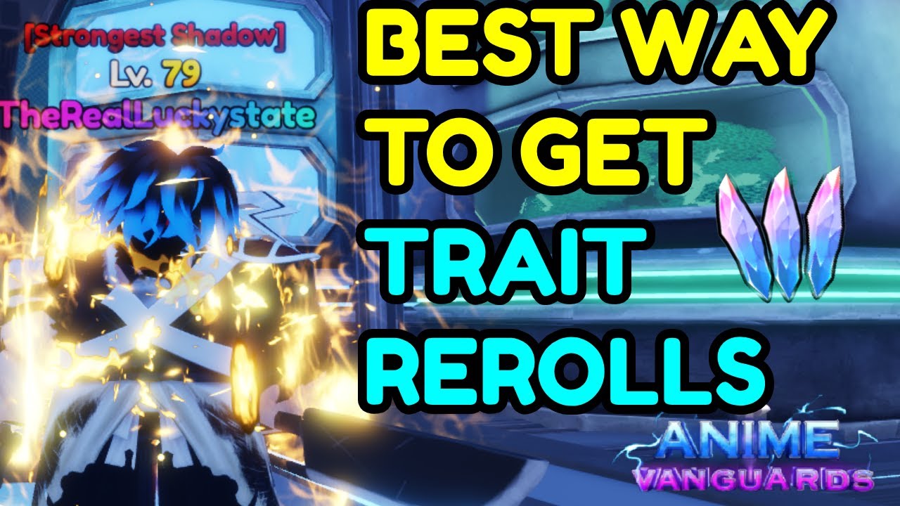Fastest Way To Get Trait Rerolls In Anime Vanguards - YouTube