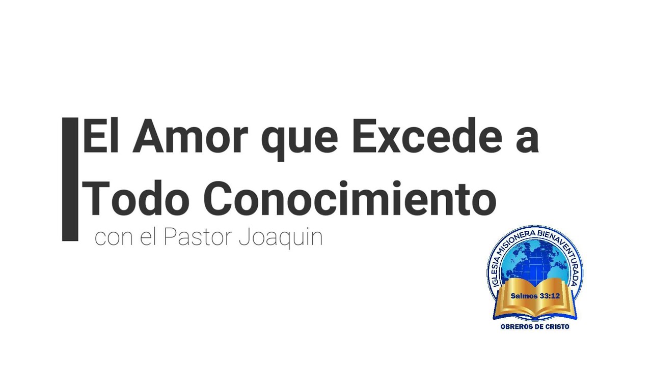 El Amor que Excede a Todo Conocimiento - YouTube