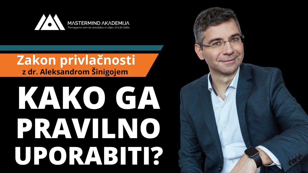 Kako pravilno uporabiti Zakon privlačnosti? - Aleksander Šinigoj - YouTube