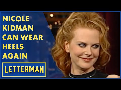 Nicole Kidman Is Happy She Can Wear Heels Again | Letterman
