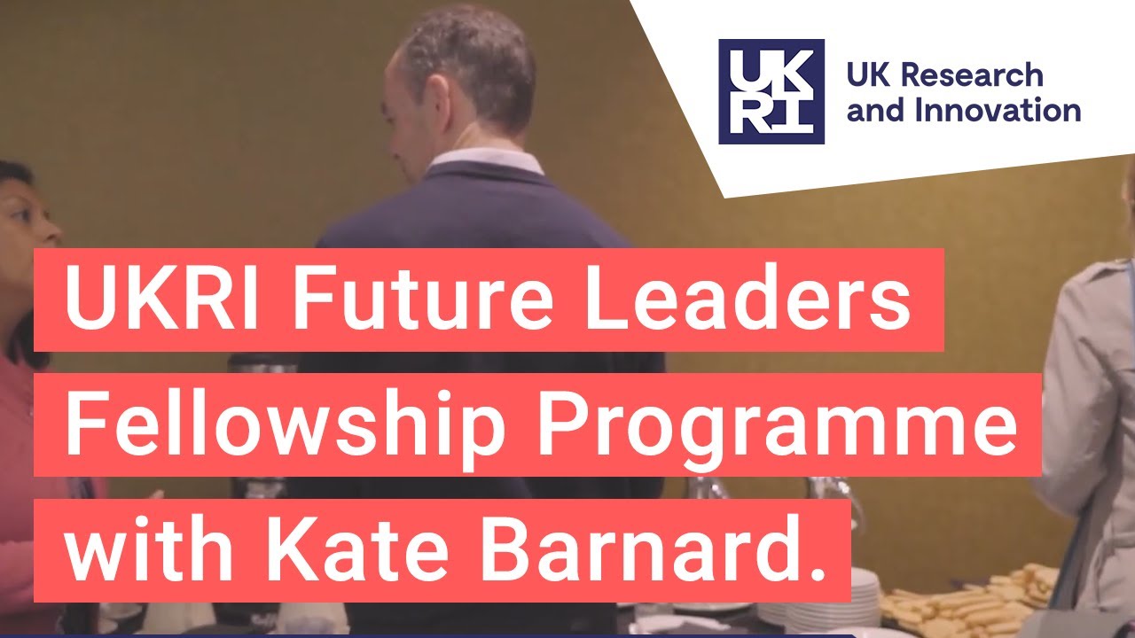 UKRI Future Leader Fellowships Programme with Kate Barnard #UKRIFLF ...