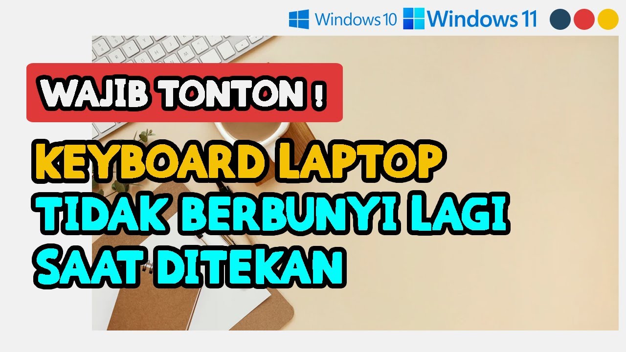 SOLUSI TOMBOL KEYBOARD AGAR TIDAK BERBUNYI SAAT DITEKAN / DIPENCET ...