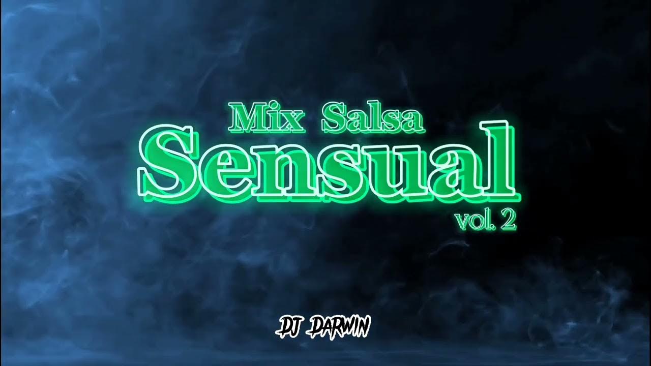 MIX SALSA SENSUAL vol.2 - Dj Darwin - JARDIN PROHIBIDO, PAGINA DE AMOR, FANTASIA HERIDA ...