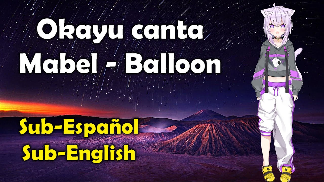 Nekomata Okayu canta Mabel - Balloon [Sub-Españo/lEnglish] [Hololive ...