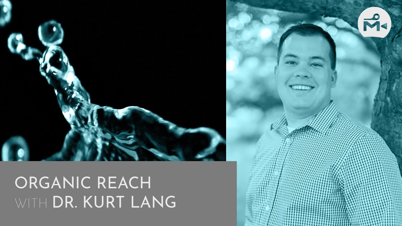 Organic Reach with Dr. Kurt Lang - YouTube