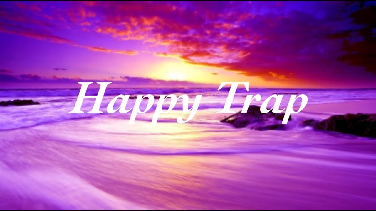 Happy Trap (Music Video) - YouTube