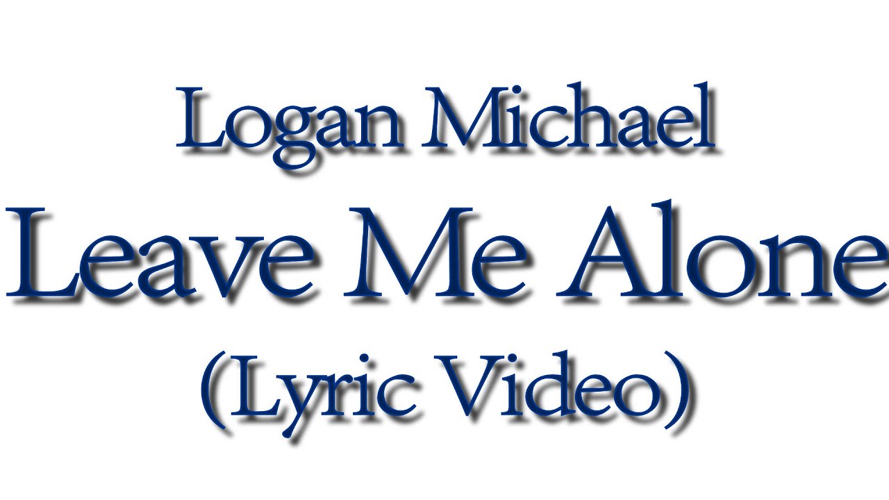 Logan Michael - Leave Me Alone Chords - Chordify