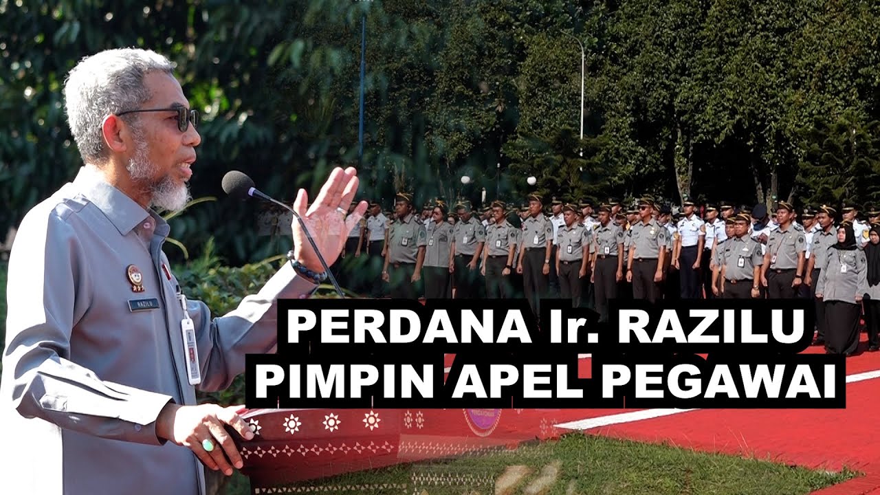 PERDANA, Ir. RAZILU PIMPIN APEL PAGI PEGAWAI, - YouTube