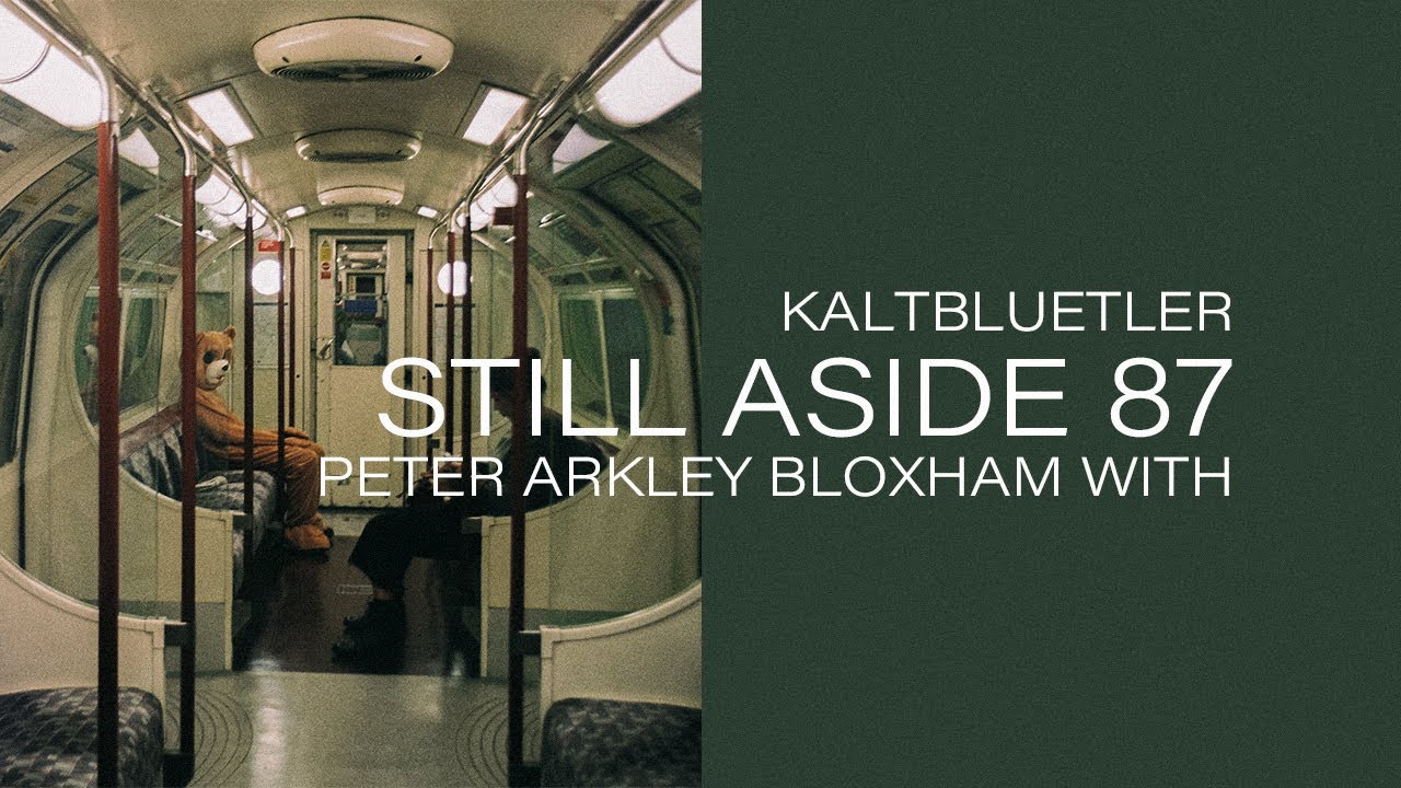 STILL ASIDE | 87 | with Peter Arkley Bloxham - YouTube