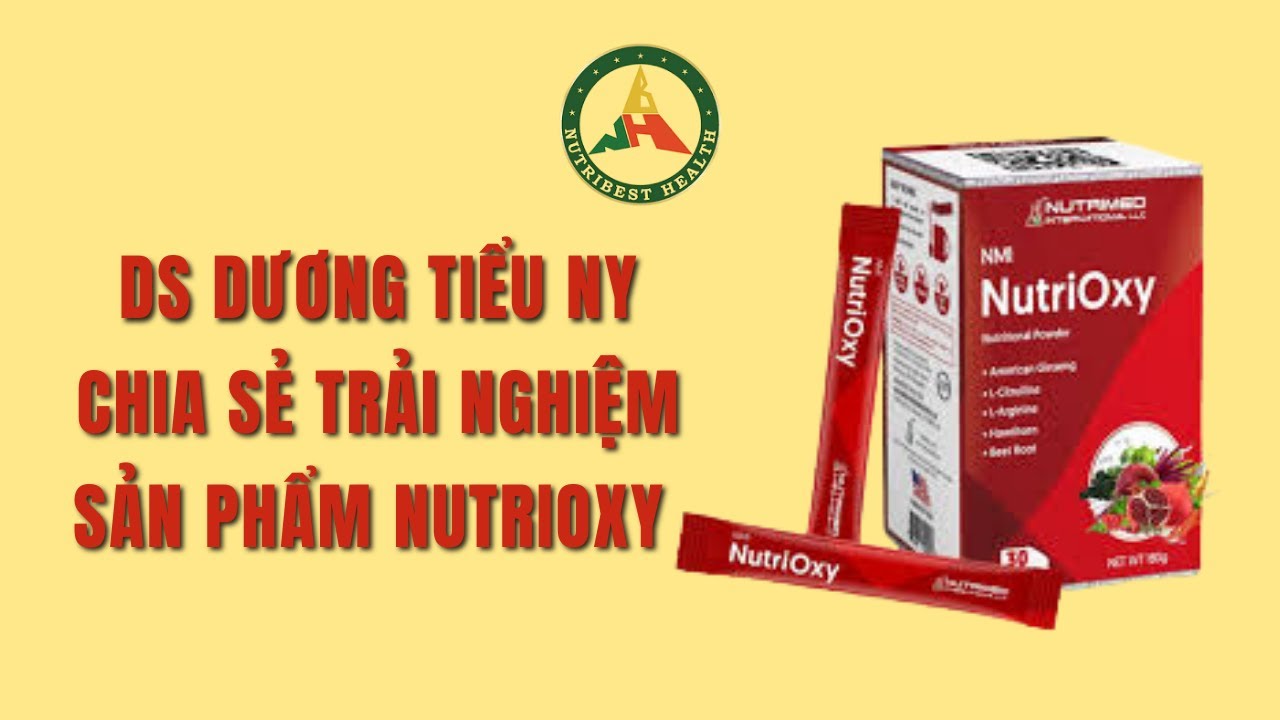 DS DƯƠNG TIỂU NY CHIA SẺ TRẢI NGHIỆM SẢN PHẨM NUTRIOXY - YouTube