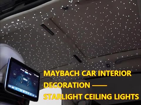 Decorate the interior of your Maybach with starlight ceiling lights!# ...