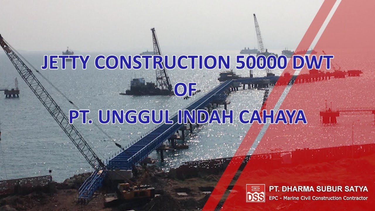JETTY CONSTRUCTION 50000 DWT OF PT. UNGGUL INDAH CAHAYA - YouTube