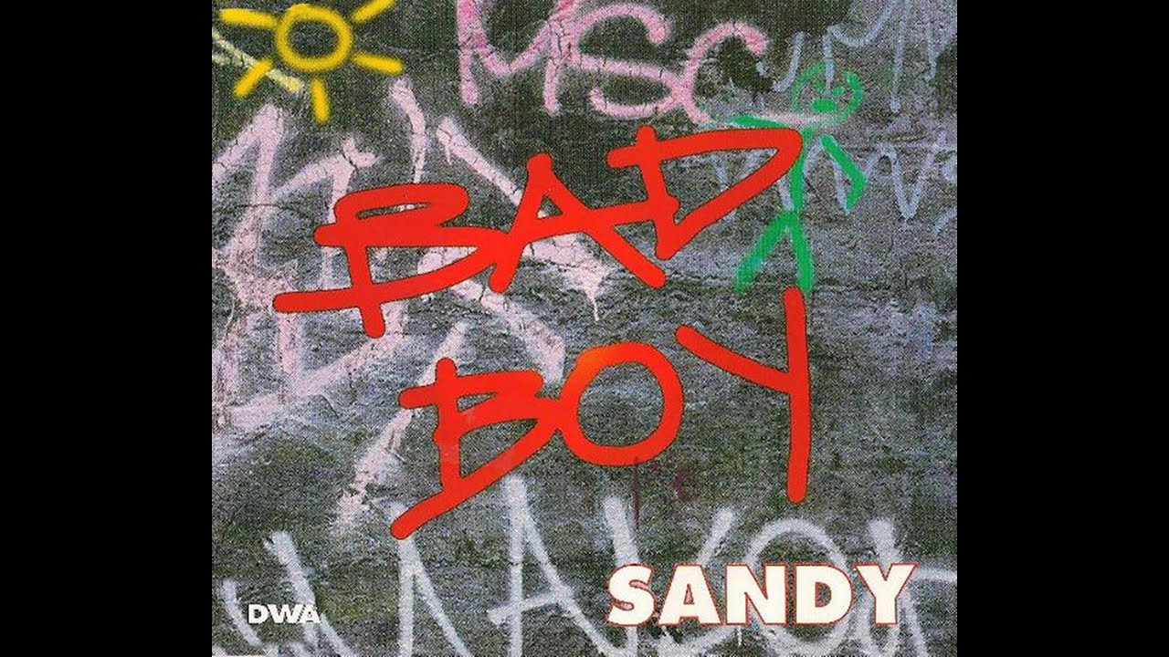 Sandy - Bad Boy (DWA Long Mix) (1995) 🎵🎼👯‍♀️👣 💯🔊🔊🔊 - YouTube