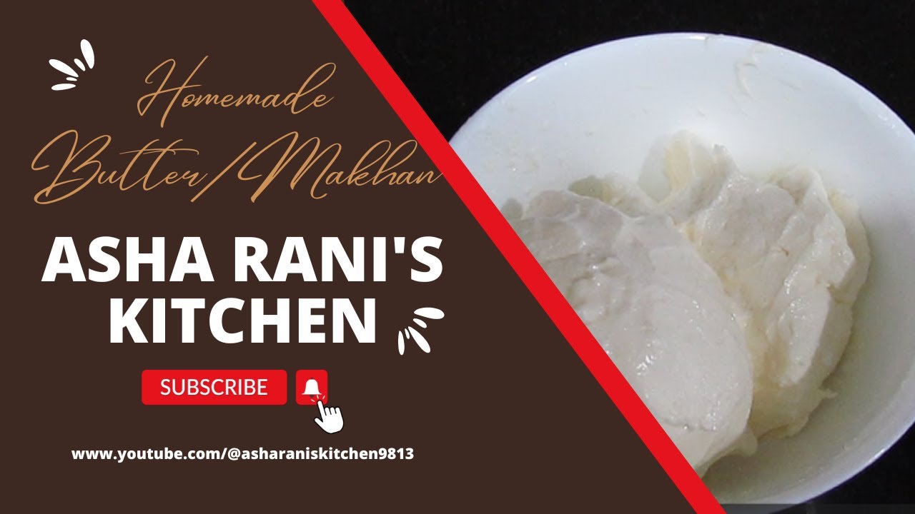 HOW TO MAKE HOMEMADE BUTTER/MAKHAN | ASHA RANI'S KITCHEN - YouTube