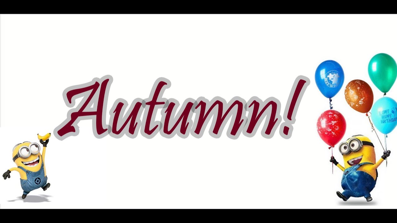 Happy Birthday AUTUMN From Minions! - YouTube