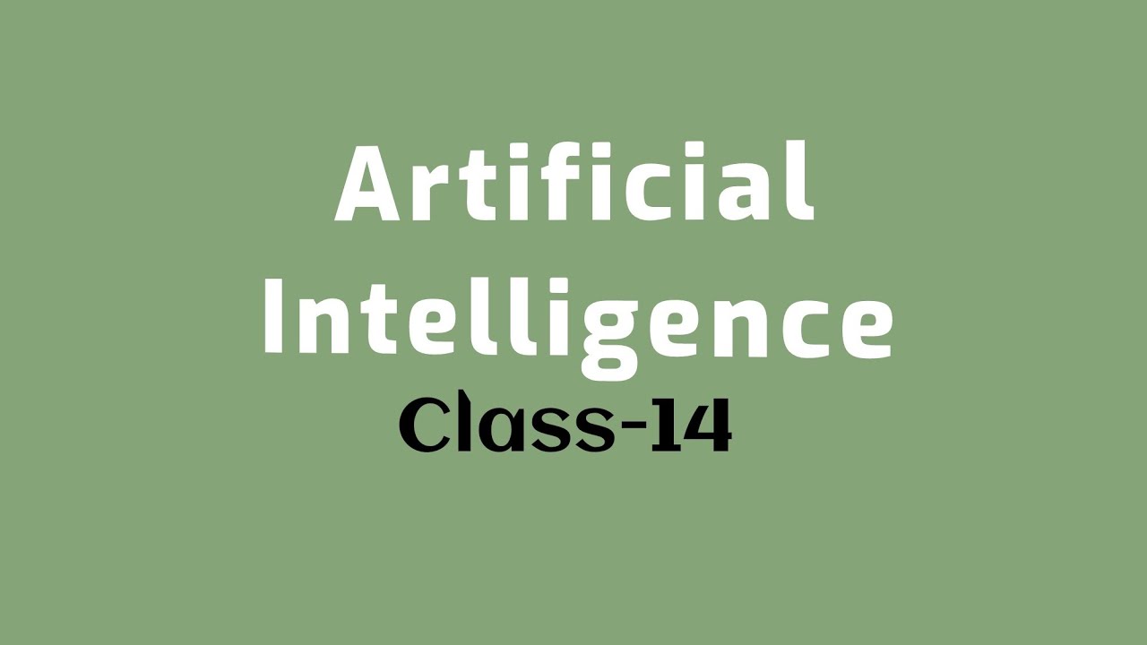 Class 14 | Artificial Intelligence | CSI 341 - YouTube