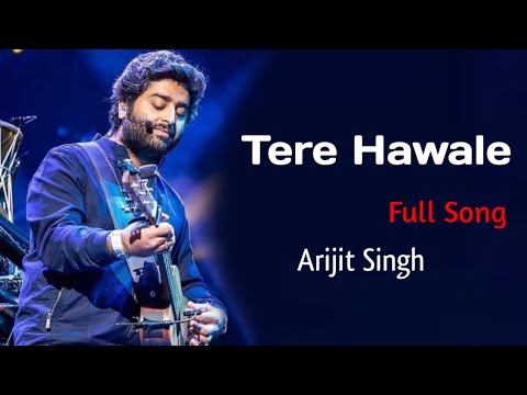 Tere Hawale Full Song (Lyrics) Arijit Singh - YouTube