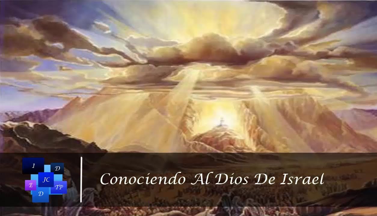 Conociendo Al Dios De Israel Parte 4 - YouTube