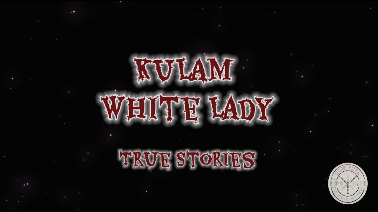 Kulam | White Lady [True Story] - YouTube