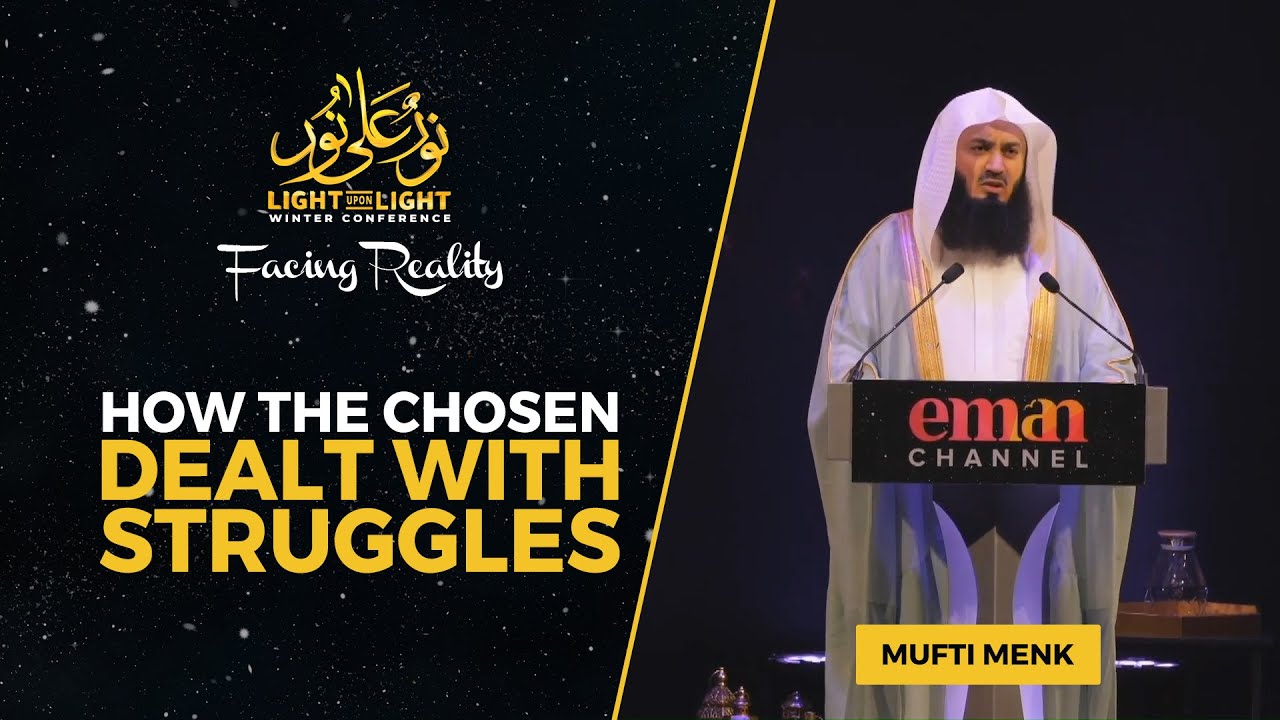 How the Chosen dealt with Struggles | Mufti Menk | Light Upon Light ...
