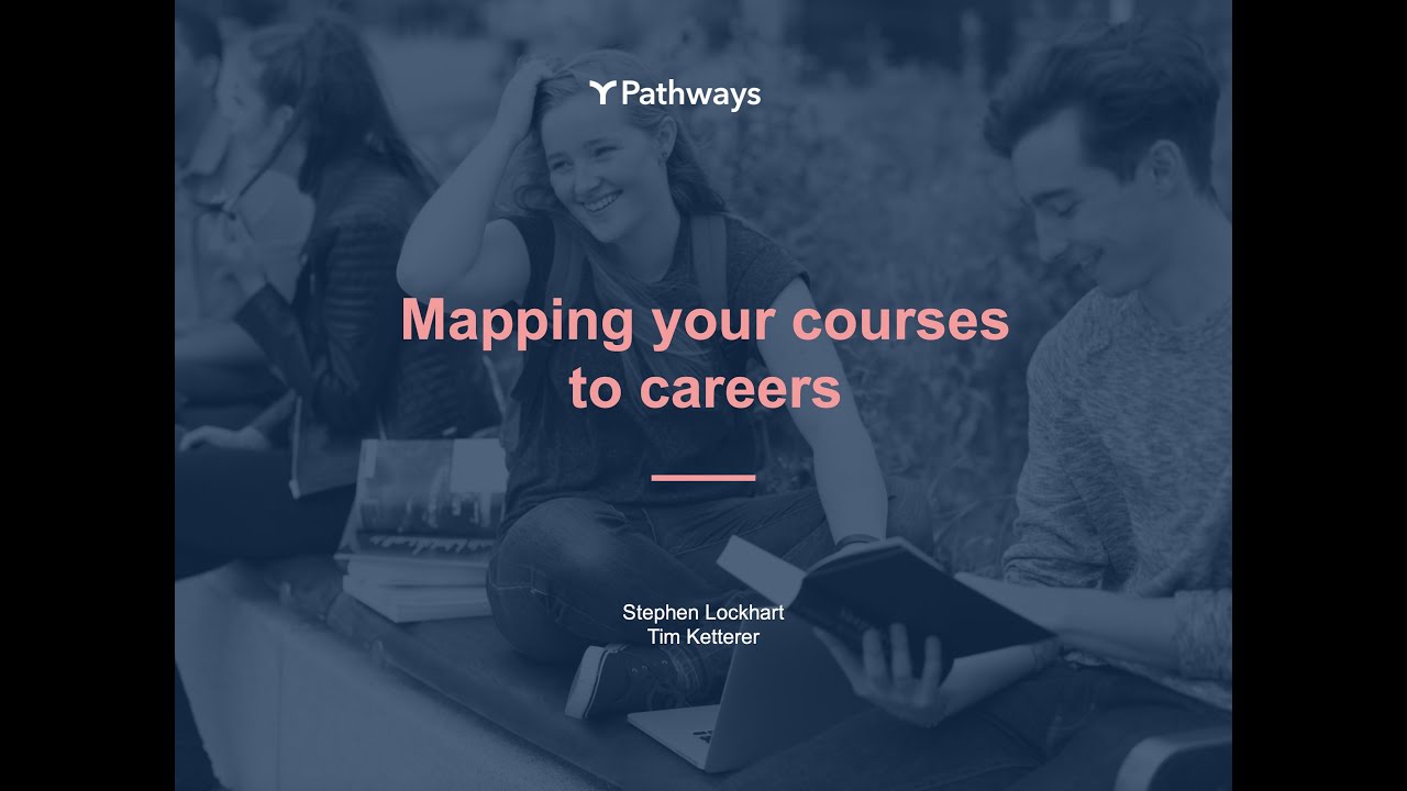 Pathways Webinar: Mapping your courses to careers - YouTube