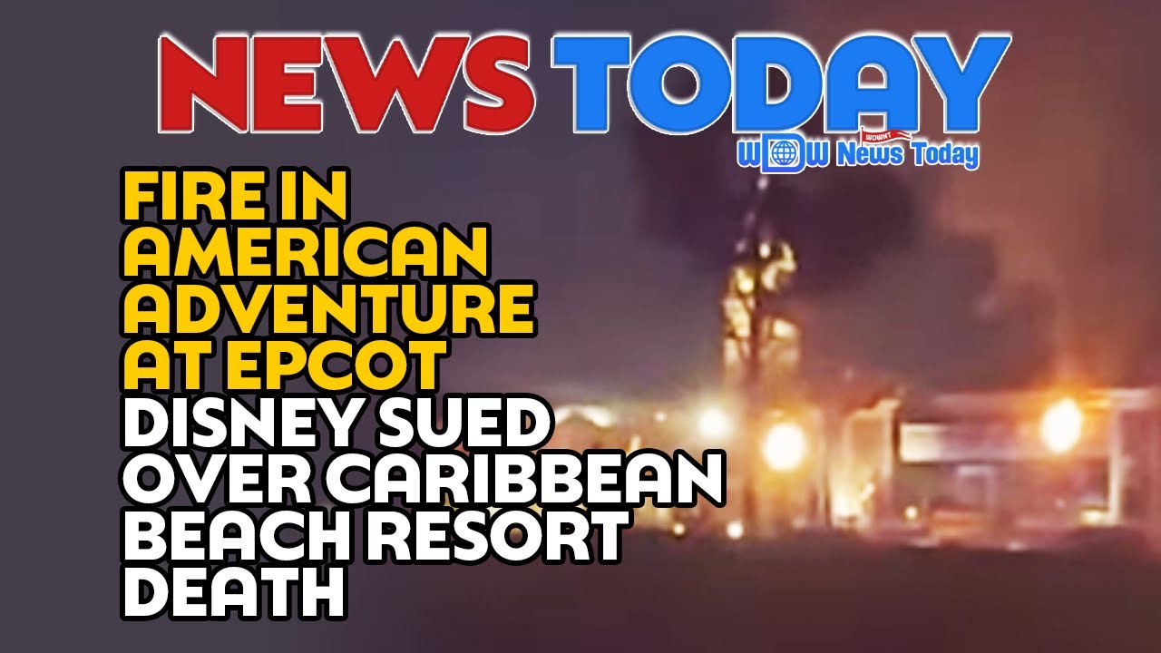 Fire in American Adventure at EPCOT, Disney Sued Over Caribbean Beach ...