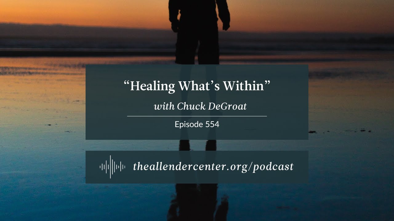 “Healing What’s Within” with Dr. Chuck DeGroat - YouTube