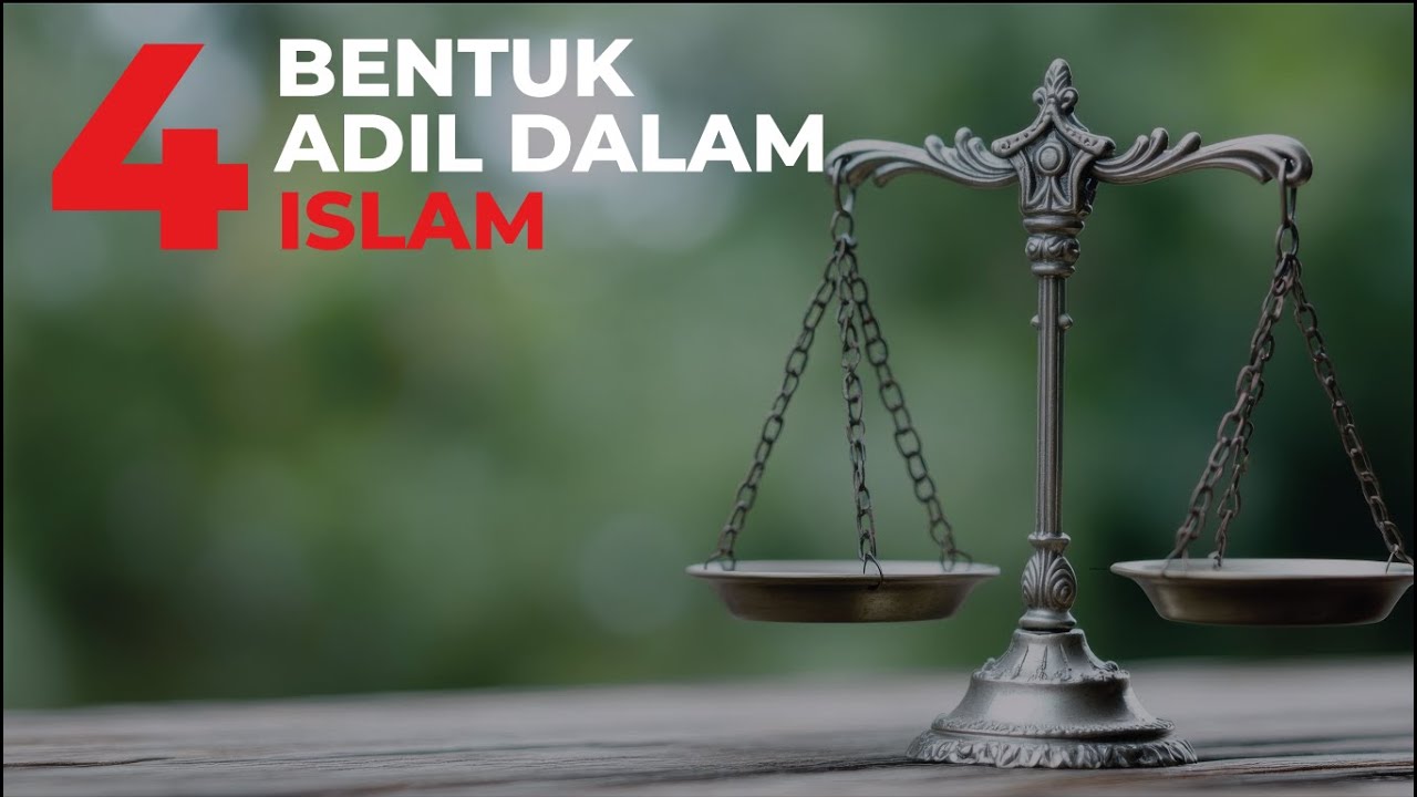 4 Bentuk Adil Dalam Islam - YouTube