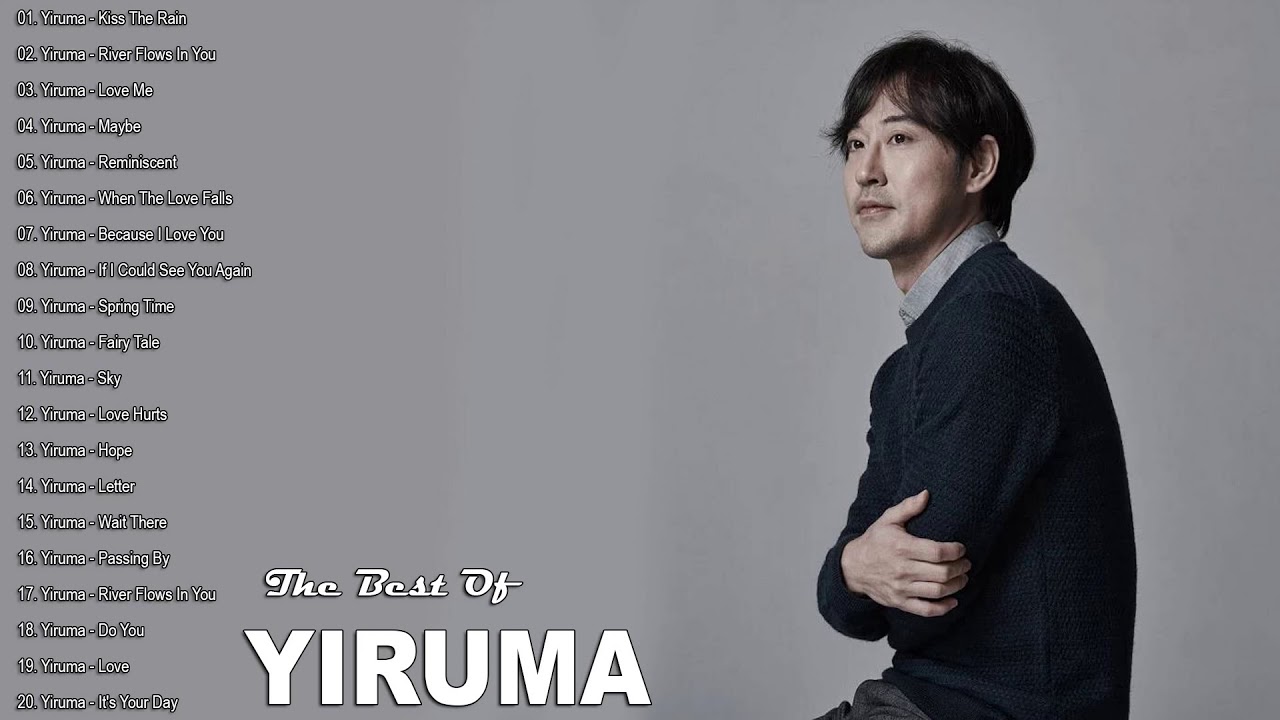 Yiruma Greatest Hits 2020 - Best Songs Of Yiruma - YouTube