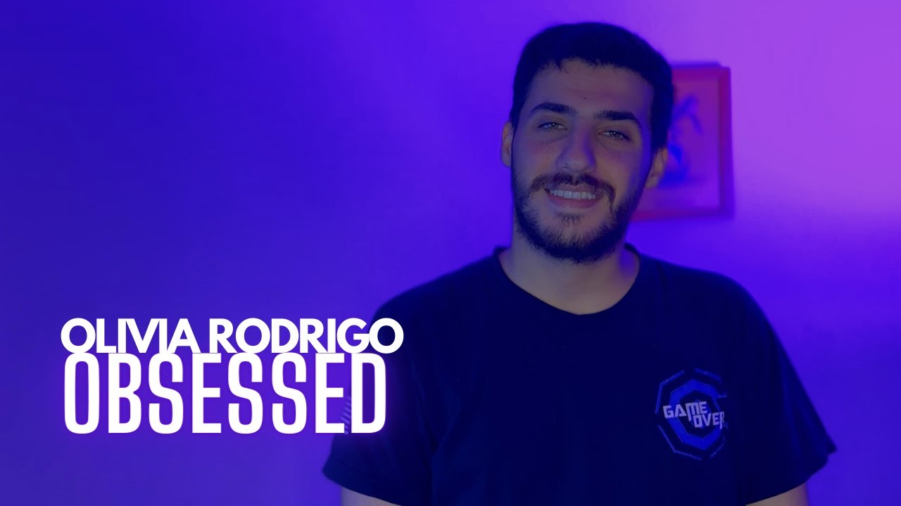 Olivia Rodrigo - obsessed (COVER) (Male Version) - YouTube