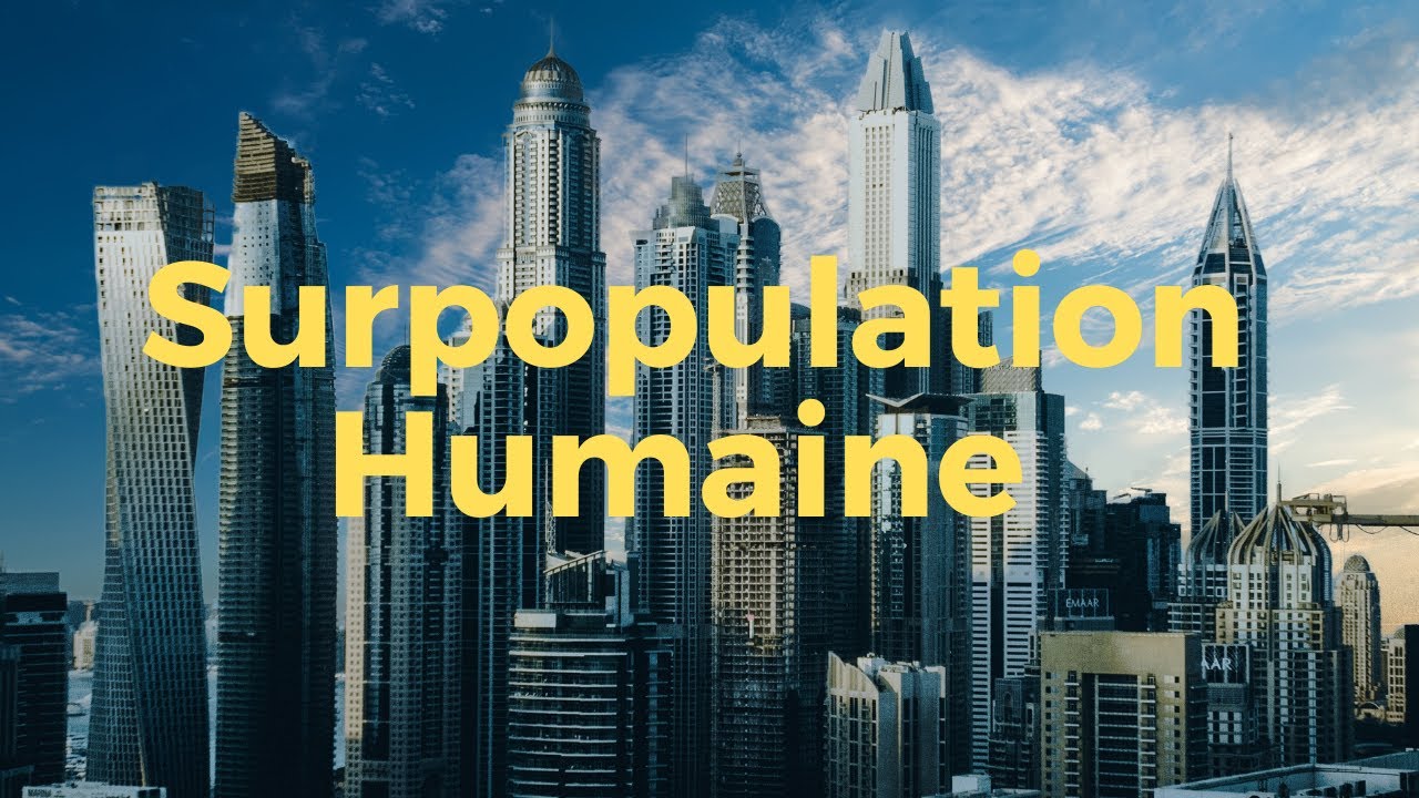Surpopulation humaine Documentaire 2021 - YouTube